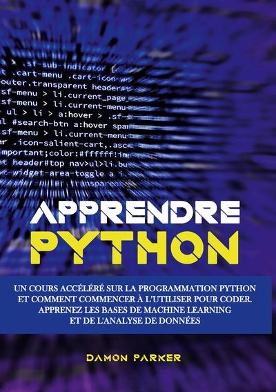 Damon Parker - Apprendre Python Un Cours Accéléré sur la Programmation ...